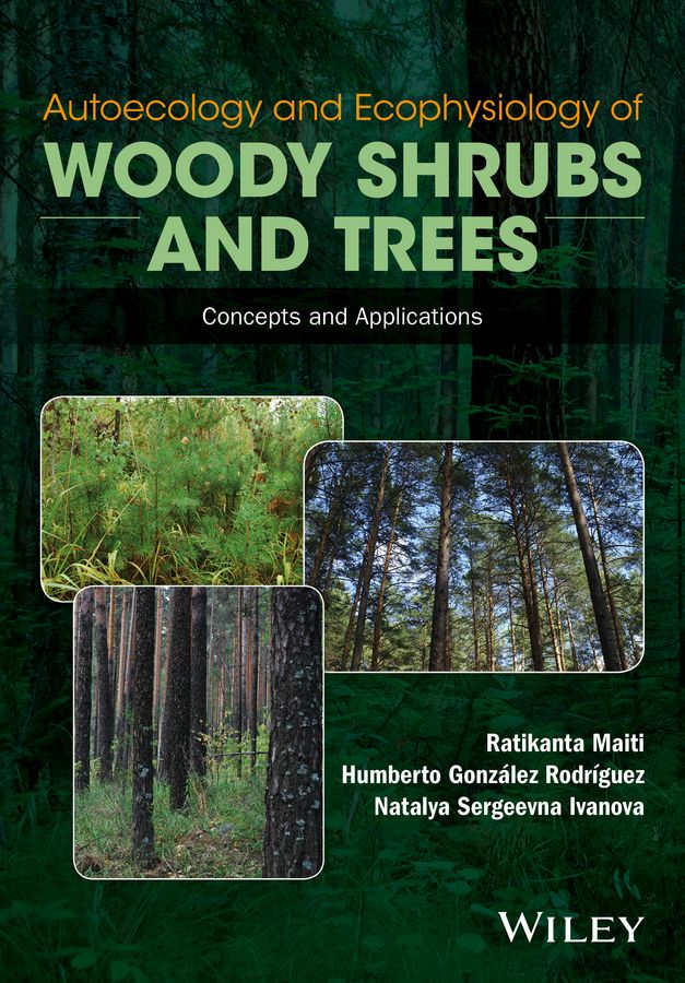 Autoecology and Ecophysiology of Woody Shrubs and Trees 9781119104445 ...