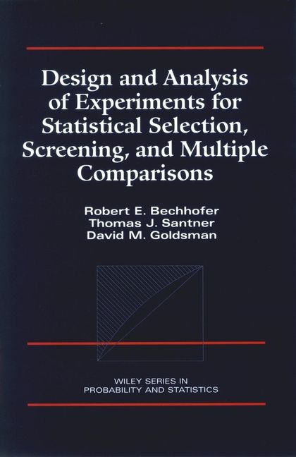 Design and Analysis of Experiments for Statistical Selection, Screening, and Multiple ...