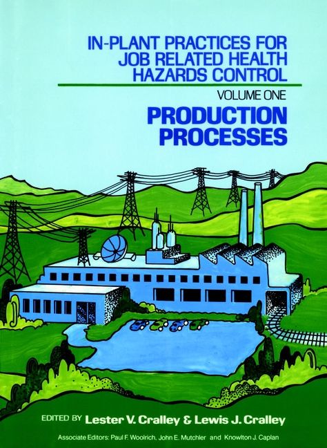 In-Plant Practices for Job Related Health Hazards Control, Production ...