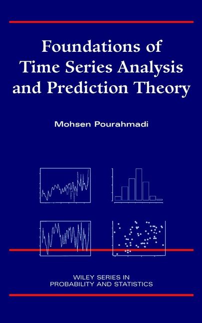 Foundations of Time Series Analysis and Prediction Theory 9780471394341 ...