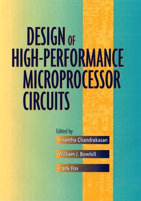 Design Of High Performance Microprocessor Circuits 9780780360013 Gangarams