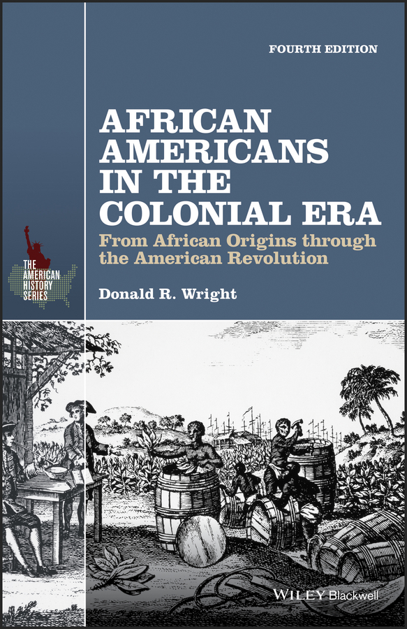 African Americans in the Colonial Era: From African Origins Through the ...